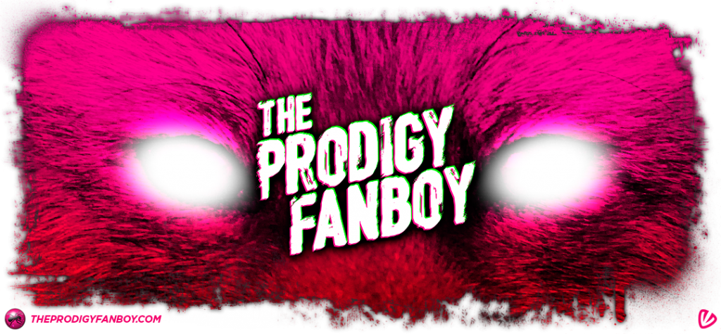 The Prodigy Fanboy - Liam Howlett Keith Flint Maxim